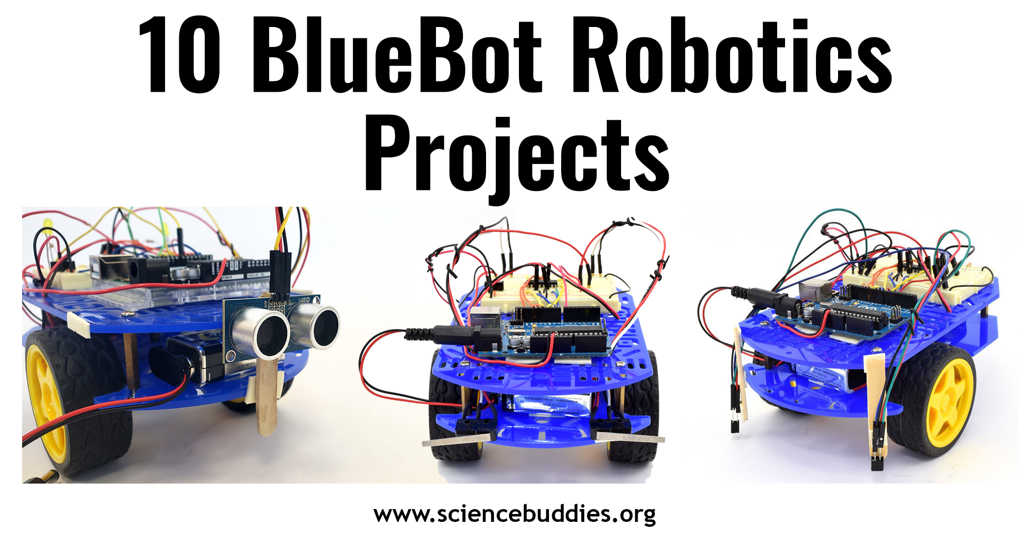 10+ Robotics Projects with the BlueBot Kit | Science Buddies Blog