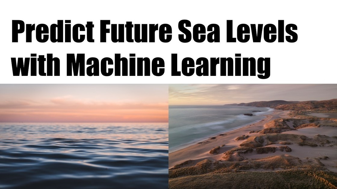 Can Machine Learning Forecast Future Sea Levels? | Science Project