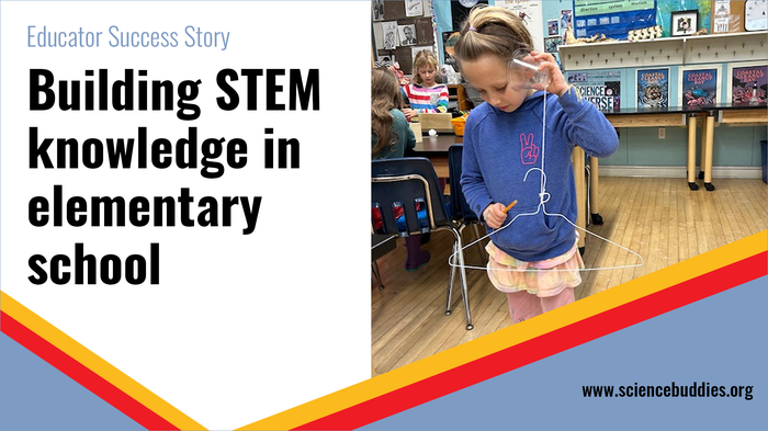Educator Uses Science Buddies with All Grade Levels at Bay Area ...