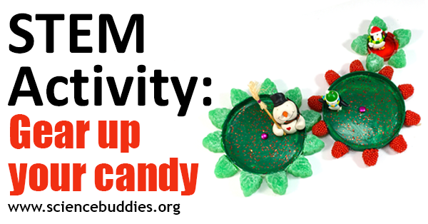 Gear Up Your Candy | STEM Activity